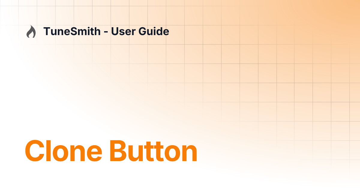 Clone Button | TuneSmith - User Guide
